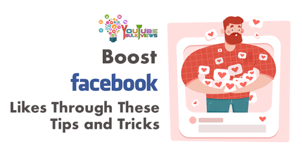 Boost Facebook Likes Through These Tips and Tricks