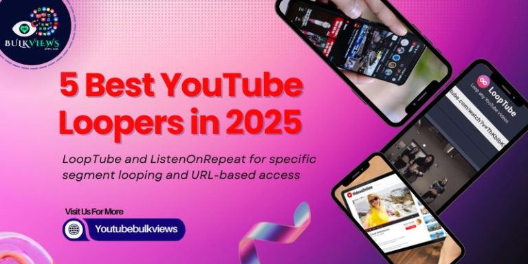 5 Best YouTube Loopers in 2025 - Youtubebulkviews.com
